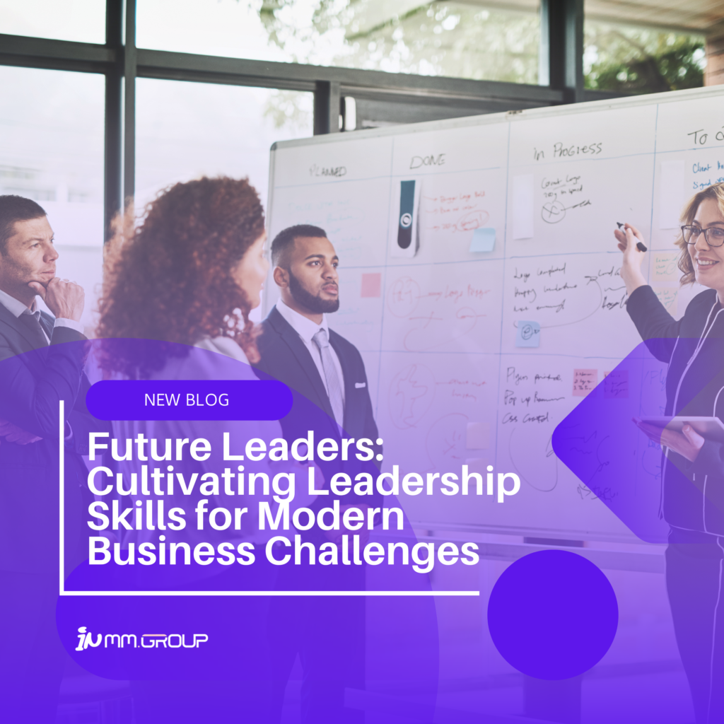 Future Leaders: Cultivating Leadership Skills for Modern Business Challenges – inMMGroup ...